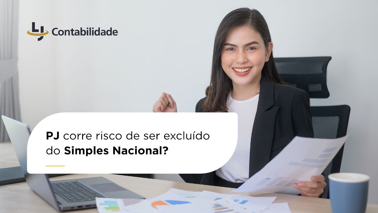 PJ corre risco de ser excluído do Simples Nacional? - Contabilidade LJ