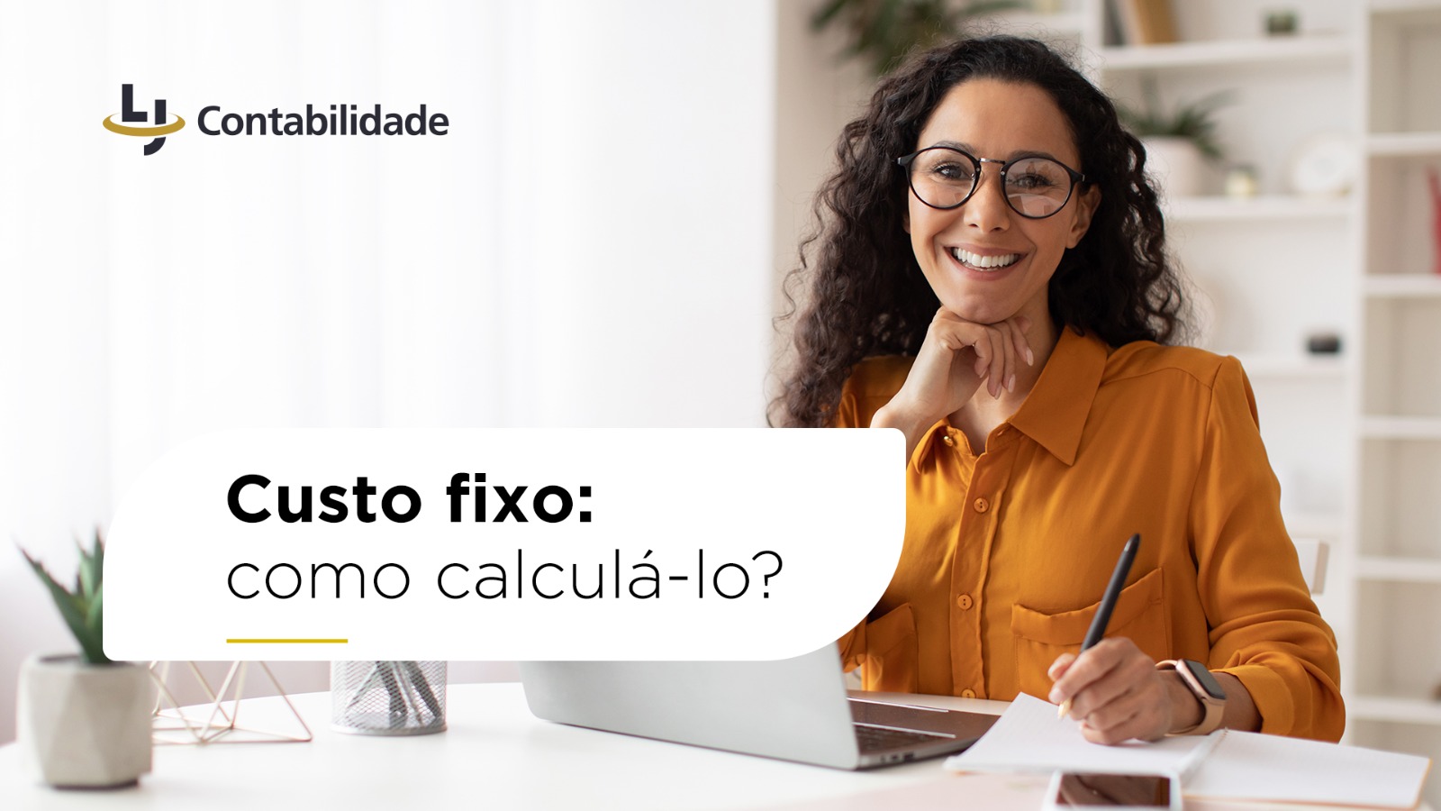 Custo fixo: como calculá-lo? - Contabilidade LJ